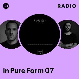 In Pure Form 07 Radio | Spotify Playlist