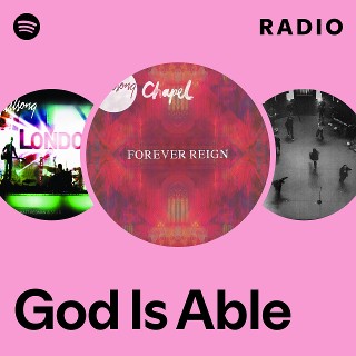 God Is Able Radio | Spotify Playlist