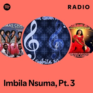 Imbila Nsuma, Pt. 3 Radio - playlist by Spotify | Spotify