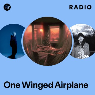 One Winged Airplane Radio | Spotify Playlist