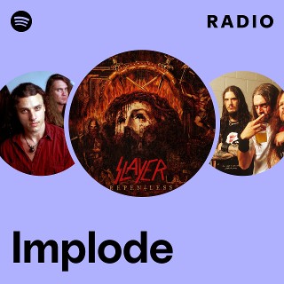 Implode Radio | Spotify Playlist