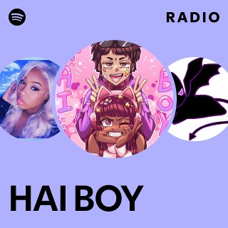 HAI BOY Radio | Spotify Playlist