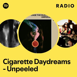 Cigarette Daydreams - Unpeeled Radio - playlist by Spotify | Spotify
