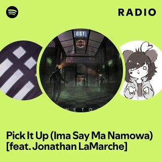 Pick It Up (Ima Say Ma Namowa) [feat. Jonathan LaMarche] Radio ...