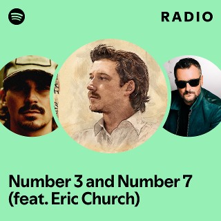 Number 3 and Number 7 (feat. Eric Church) Radio | Spotify Playlist