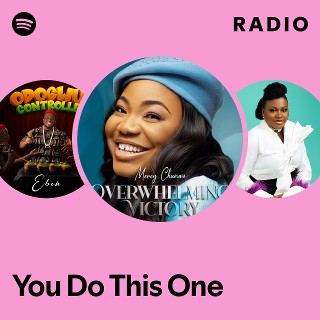 You Do This One Radio - playlist by Spotify | Spotify