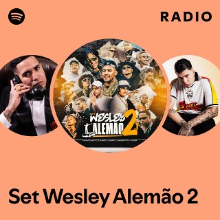 Set Wesley Alemão 2 Radio | Spotify Playlist