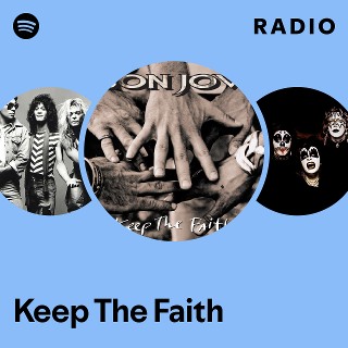 Keep The Faith Radio - playlist by Spotify | Spotify