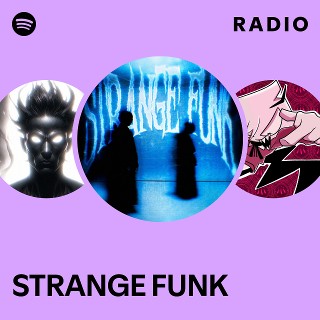 STRANGE FUNK Radio | Spotify Playlist