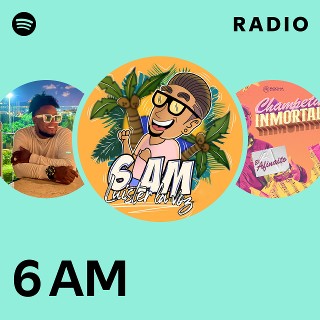 6 AM Radio | Spotify Playlist