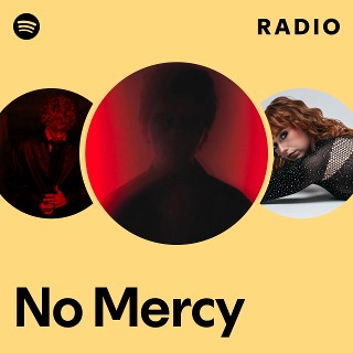 No Mercy Radio - playlist by Spotify | Spotify
