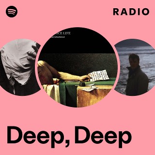 Deep, Deep Radio | Spotify Playlist