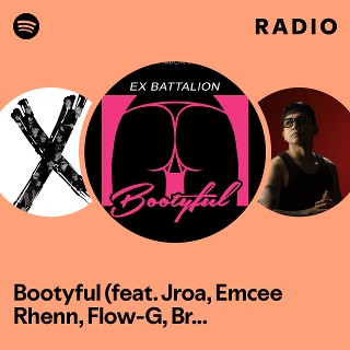 Bootyful (feat. Jroa, Emcee Rhenn, Flow-G, Brando & Bosx1ne) Radio | Spotify Playlist