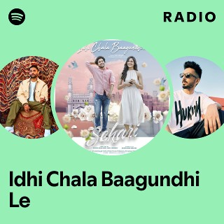 Idhi Chala Baagundhi Le Radio | Spotify Playlist
