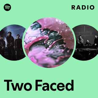 Two Faced Radio - playlist by Spotify | Spotify