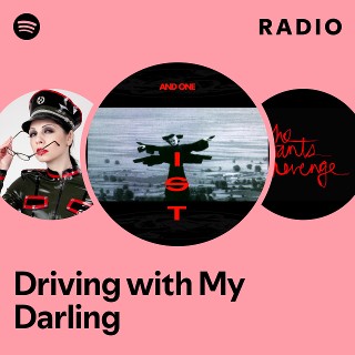 Driving with My Darling Radio | Spotify Playlist