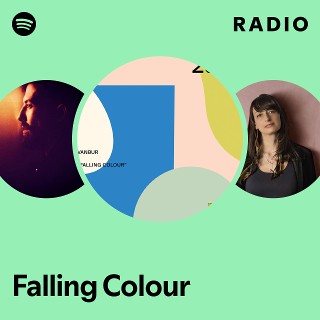 Falling Colour Radio - playlist by Spotify | Spotify