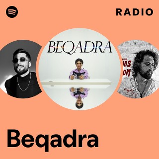 Beqadra Radio - playlist by Spotify | Spotify