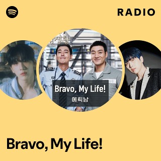 Bravo, My Life! Radio | Spotify Playlist