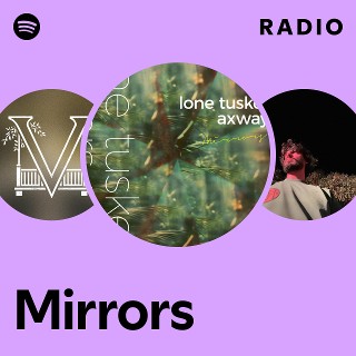 Mirrors Radio - playlist by Spotify | Spotify
