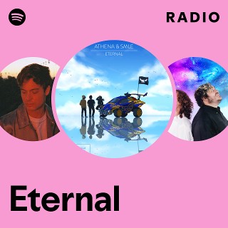 Eternal Radio - playlist by Spotify | Spotify