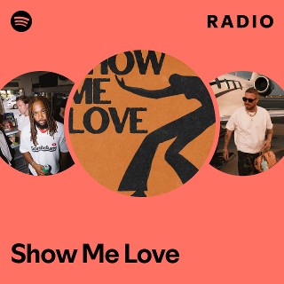 Show Me Love Radio | Spotify Playlist