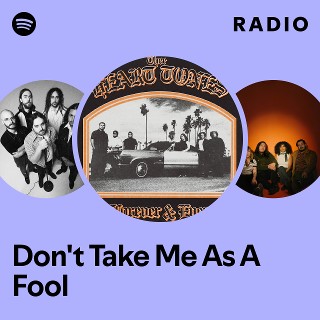 Don't Take Me As A Fool Radio - playlist by Spotify | Spotify