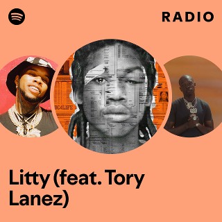Litty (feat. Tory Lanez) Radio | Spotify Playlist