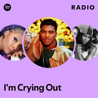 I'm Crying Out Radio | Spotify Playlist