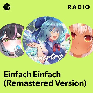 Einfach Einfach (Remastered Version) Radio - playlist by Spotify | Spotify