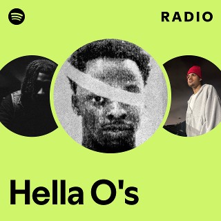 Hella O's Radio - playlist by Spotify | Spotify