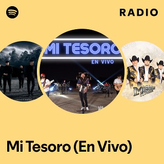 Mi Tesoro (En Vivo) Radio - playlist by Spotify | Spotify
