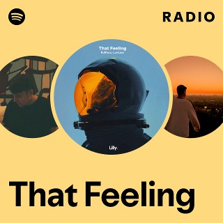 That Feeling Radio - playlist by Spotify | Spotify