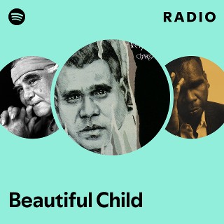 Beautiful Child Radio | Spotify Playlist