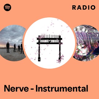 Nerve - Instrumental Radio - playlist by Spotify | Spotify