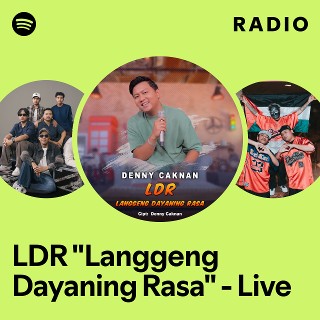 LDR "Langgeng Dayaning Rasa" - Live Radio - playlist by Spotify | Spotify