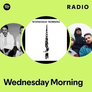 Wednesday Morning Radio - playlist by Spotify | Spotify