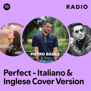 Perfect - Italiano & Inglese Cover Version Radio | Spotify Playlist