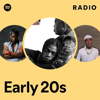Early 20s Radio - playlist by Spotify | Spotify