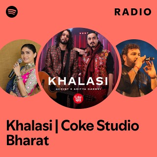 Khalasi | Coke Studio Bharat Radio - playlist by Spotify | Spotify