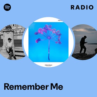 Remember Me Radio | Spotify Playlist