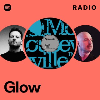 Glow Radio - playlist by Spotify | Spotify