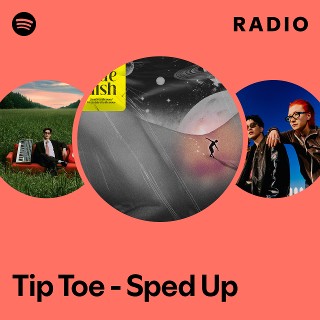 Tip Toe - Sped Up Radio | Spotify Playlist
