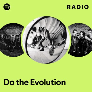 Do the Evolution Radio | Spotify Playlist