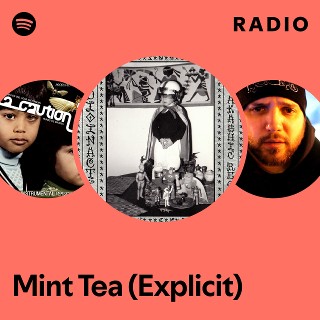 Mint Tea (Explicit) Radio | Spotify Playlist