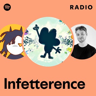 Infetterence Radio | Spotify Playlist