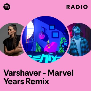 Varshaver - Marvel Years Remix Radio - playlist by Spotify | Spotify