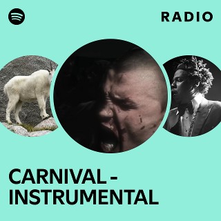 CARNIVAL - INSTRUMENTAL Radio | Spotify Playlist