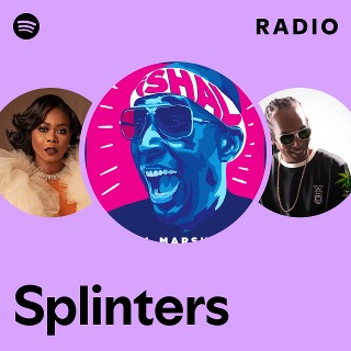 Splinters Radio - playlist by Spotify | Spotify