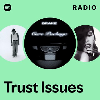 Trust Issues Radio - playlist by Spotify | Spotify